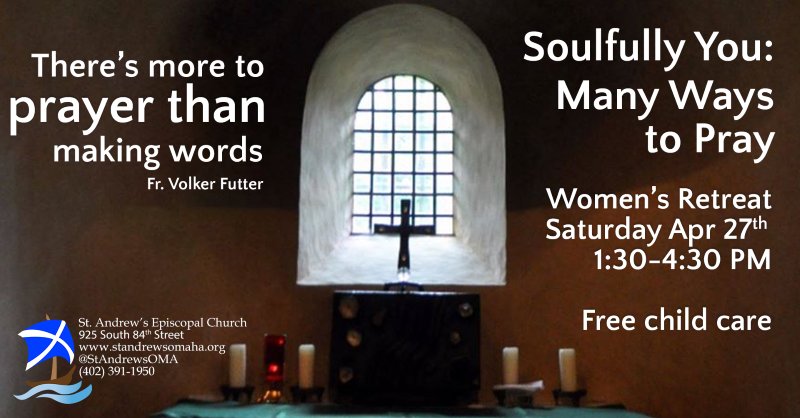 Women’s Retreat- Soulfully You: Many Ways to Pray - St. Andrews Episcopal Church Omaha