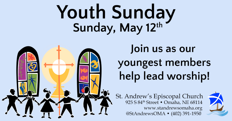 Youth Sunday May 12th - St. Andrews Episcopal Church Omaha