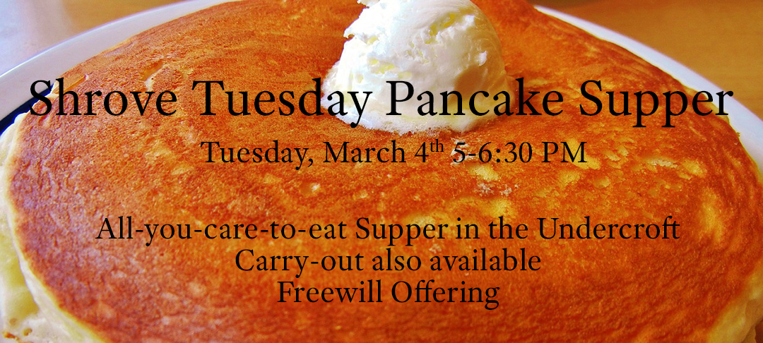 Shrove Tuesday Pancake Supper 2025 - St. Andrews Episcopal Church Omaha